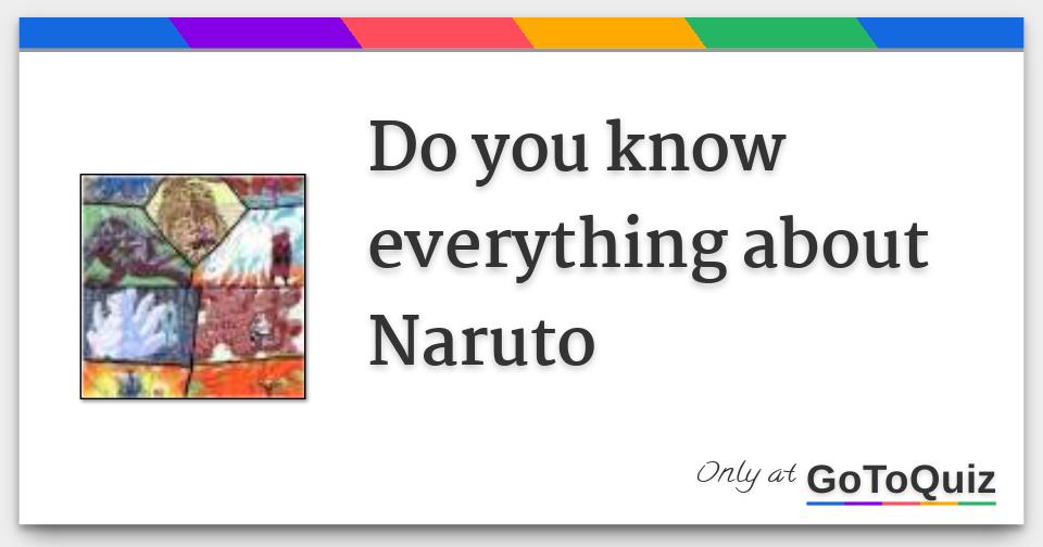 Do you know everything about Naruto