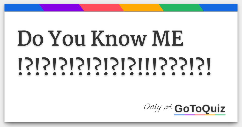 Results: Do You Know ME