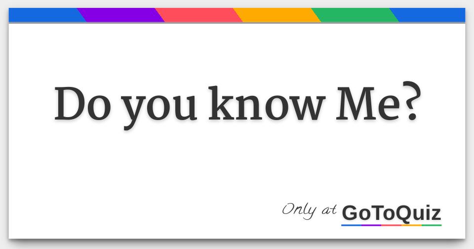 Results: Do you know Me?