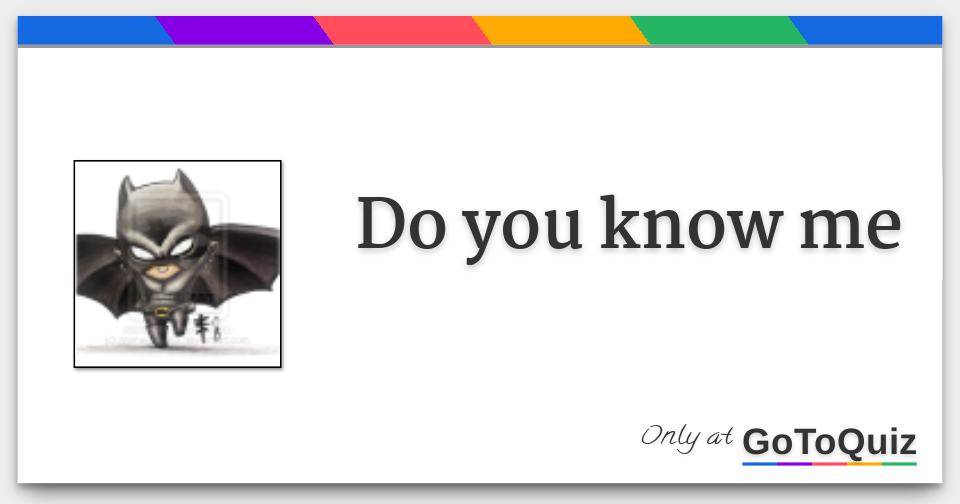 Results: Do you know me