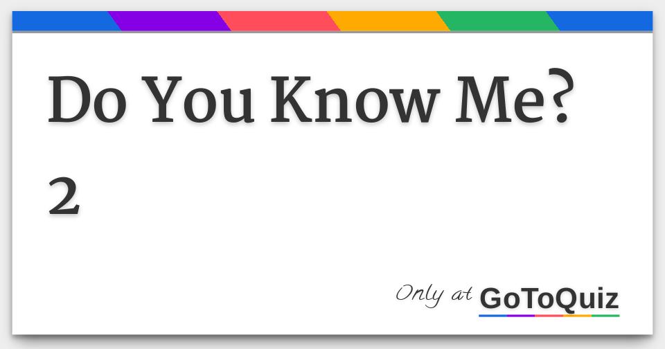 Results: Do You Know Me? 2