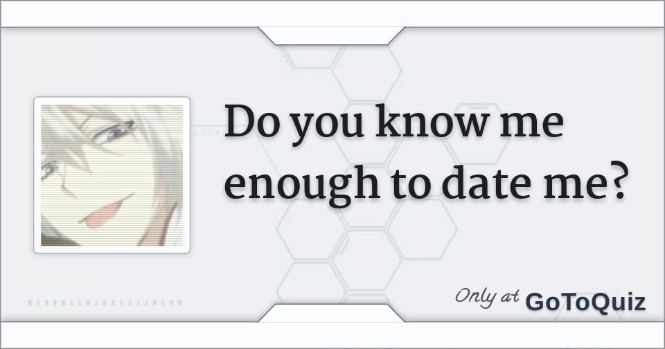 Results: Do you know me enough to date me?