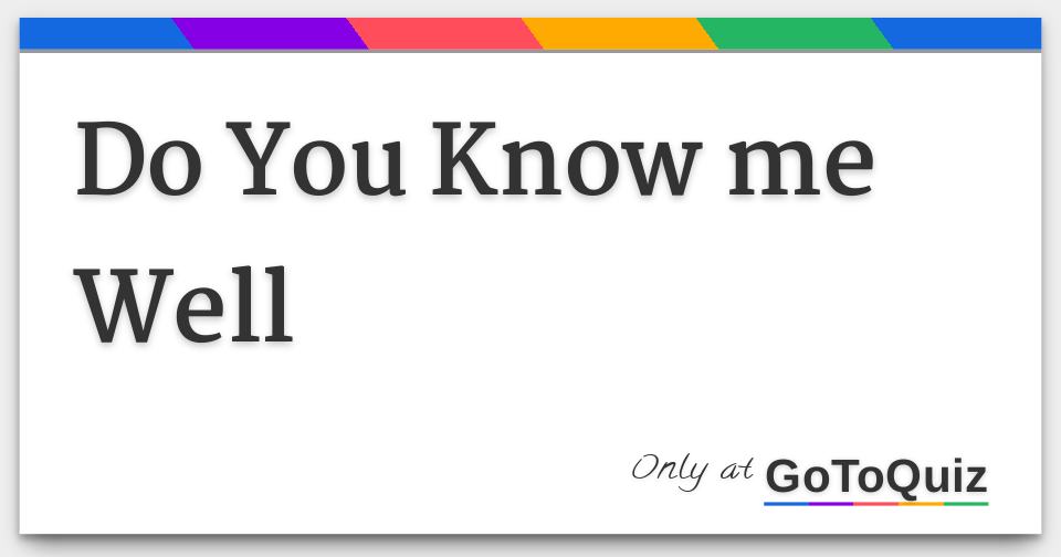 Results: Do You Know me Well