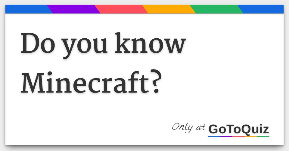 Do you know Minecraft?