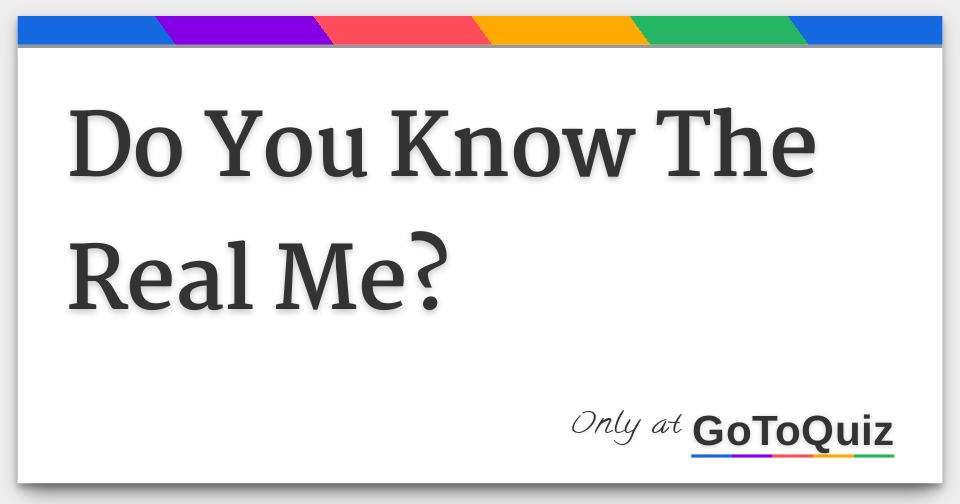 Results: Do You Know The Real Me?