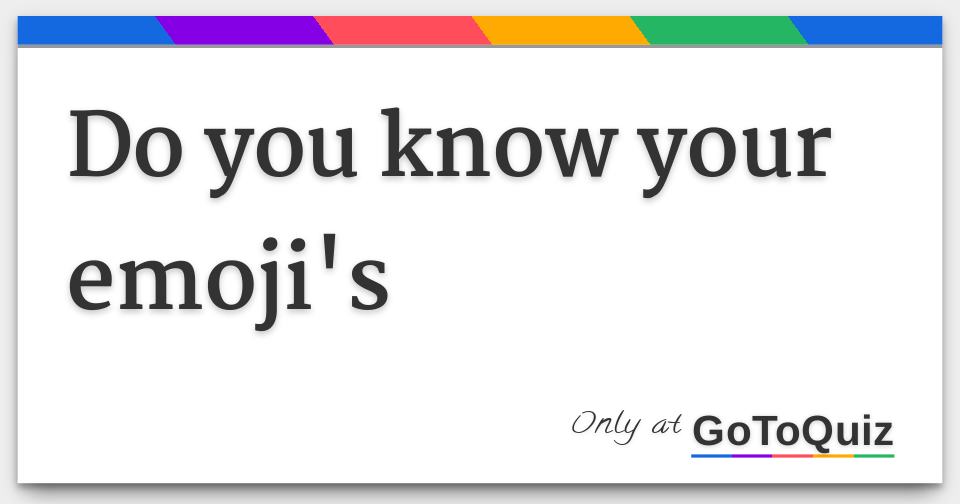 Do you know your emoji's