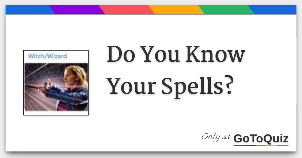 Do You Know Your Spells?