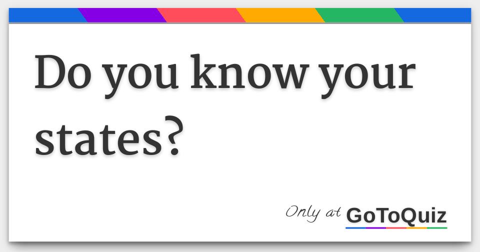 Do you know your states?