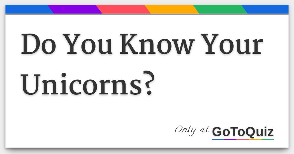 Do You Know Your Unicorns do-you-know-your-unicorns