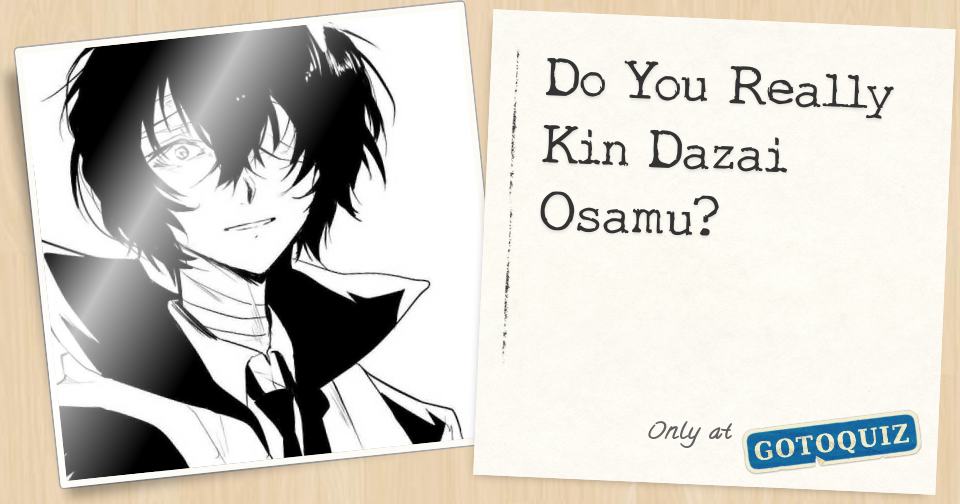 Do You Really Kin Dazai Osamu?