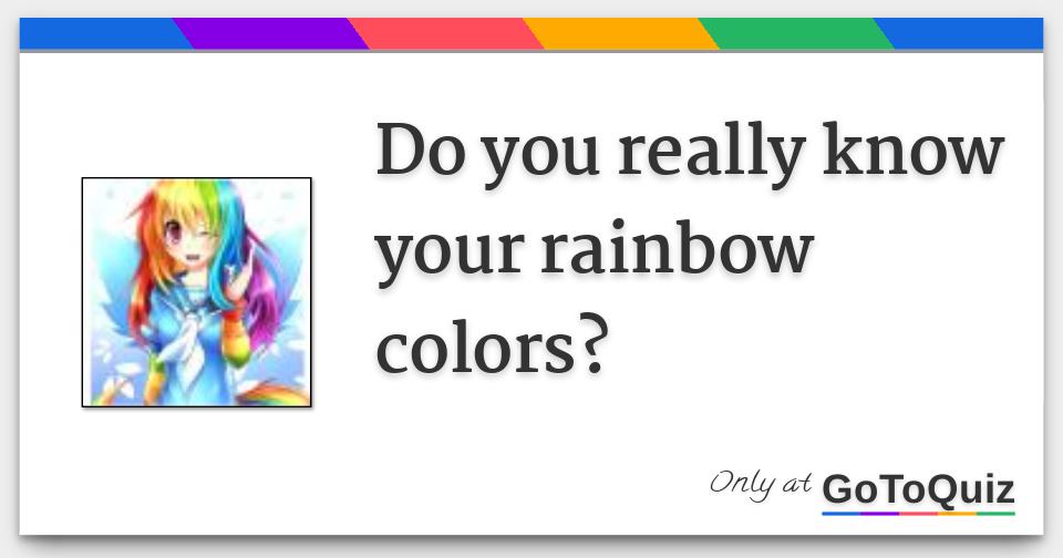 Do you really know your rainbow colors?