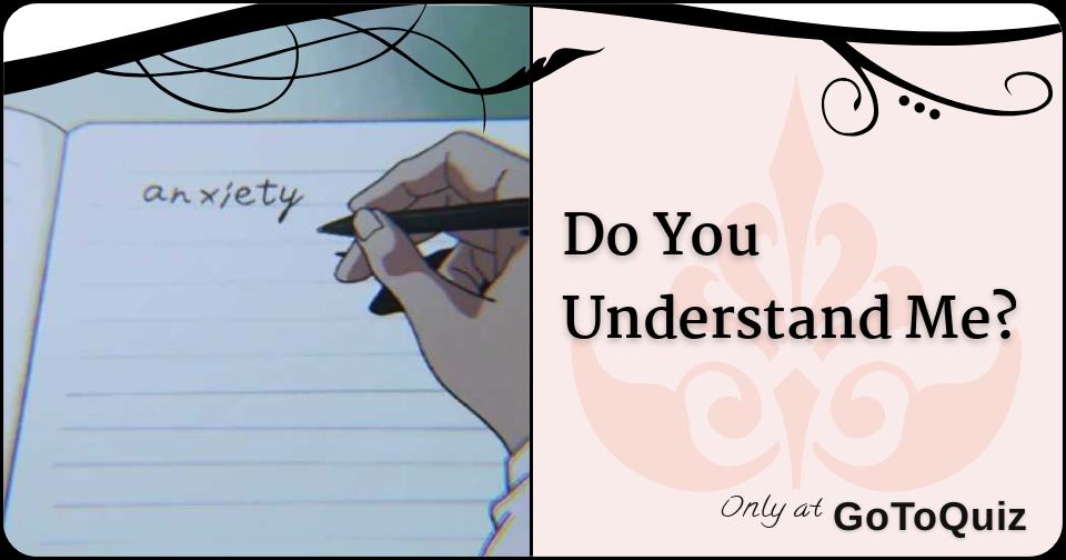 Do You Understand Me?