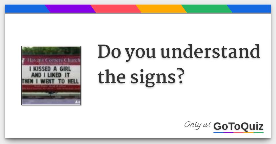 Do you understand the signs?