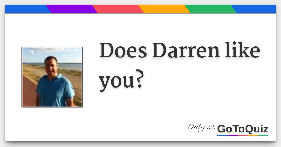 Does Darren like you?
