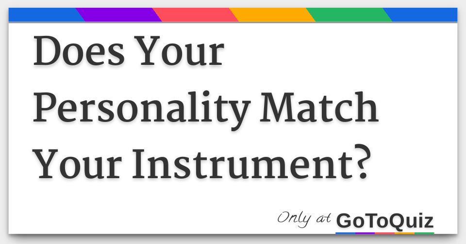 What Instrument Stereotype Does Your Personality Match With?
