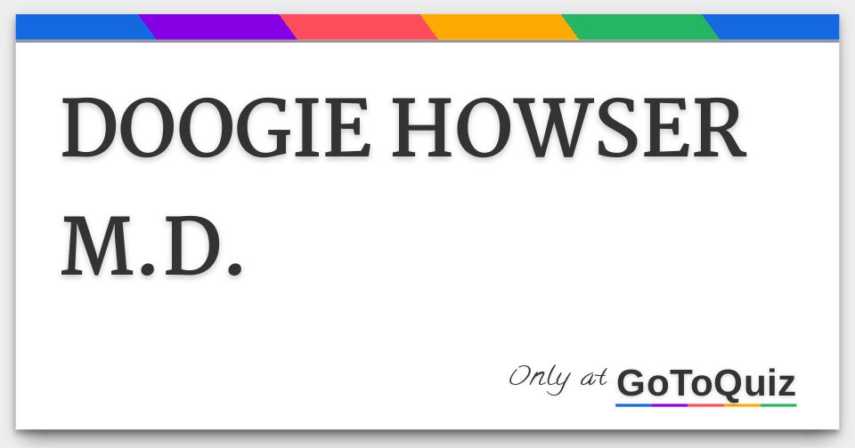 DOOGIE HOWSER M.D.