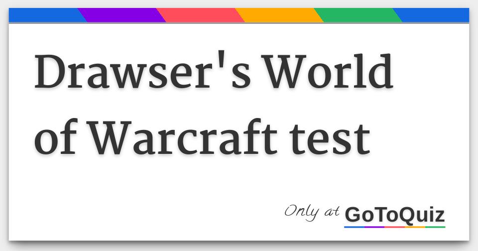 Drawser's World of Warcraft test
