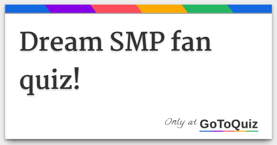 Dream SMP fan quiz!