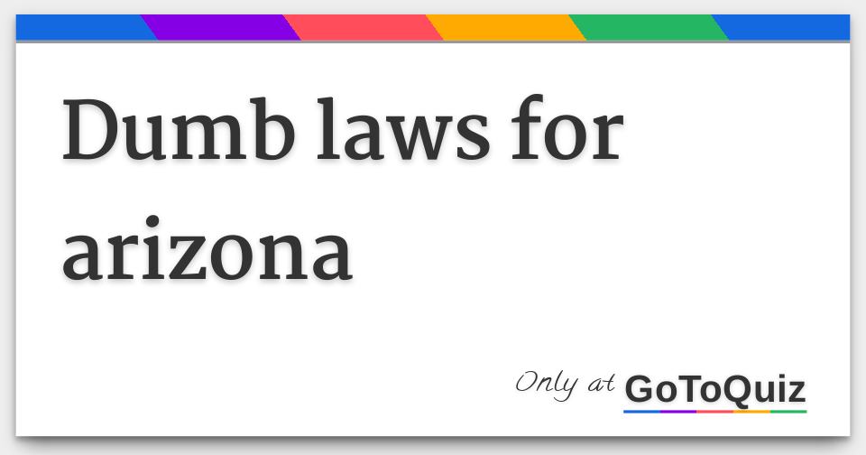 dumb laws for arizona