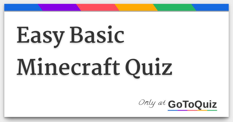 Easy Basic Minecraft Quiz