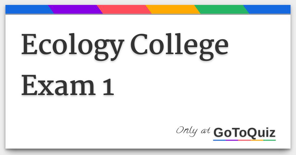 Ecology College Exam 1