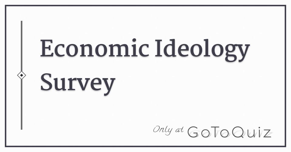 Economic Ideology Survey