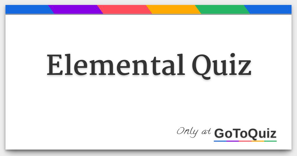 Elemental Quiz