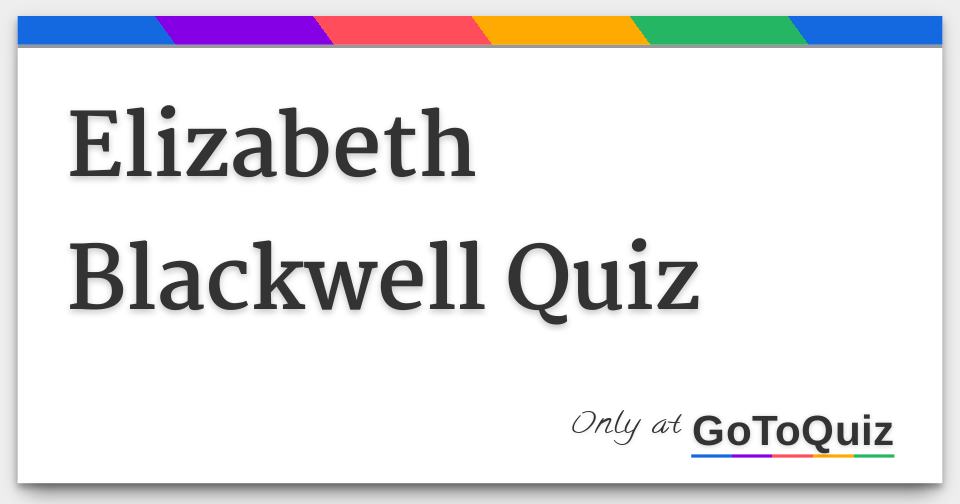 Elizabeth Blackwell Quiz