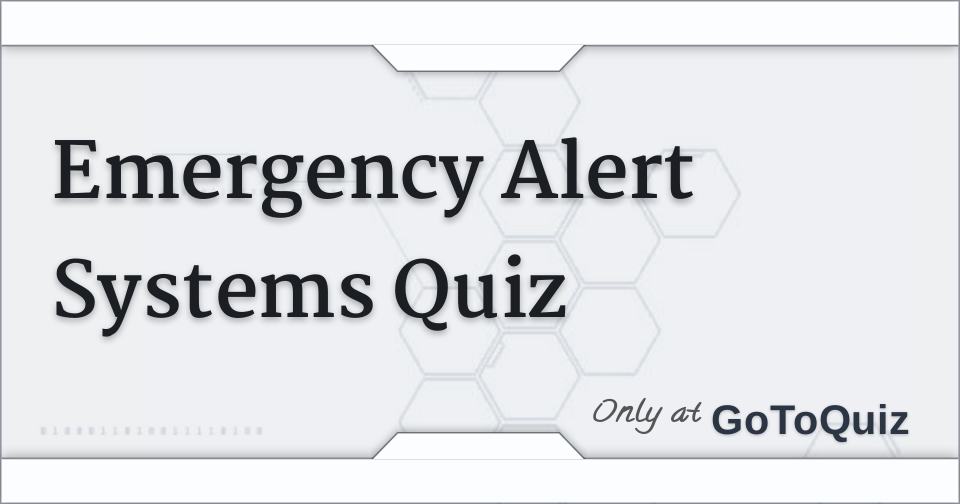 Emergency Alert Systems Quiz