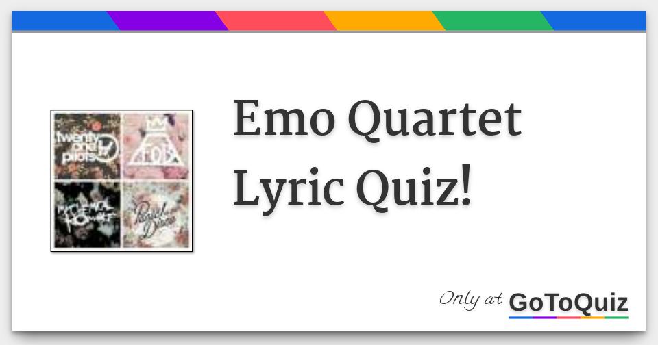 Emo Quartet Lyric Quiz
