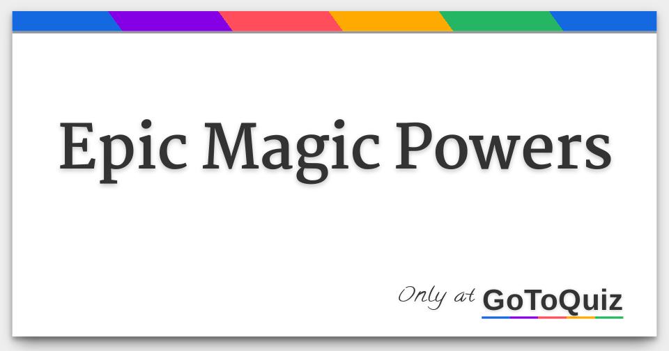 Epic Magic Powers