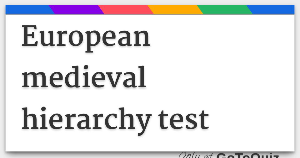 European medieval hierarchy test