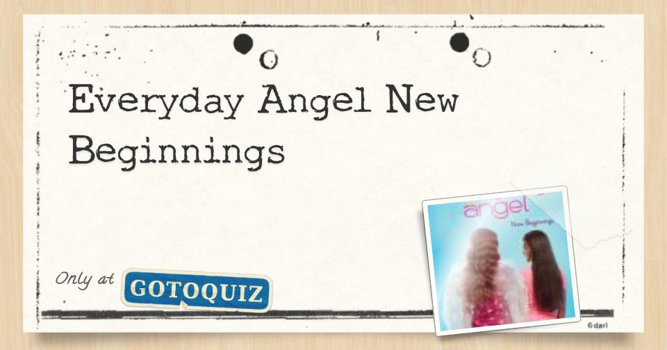 Everyday Angel New Beginnings