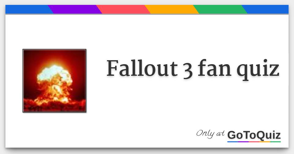Fallout 3 fan quiz