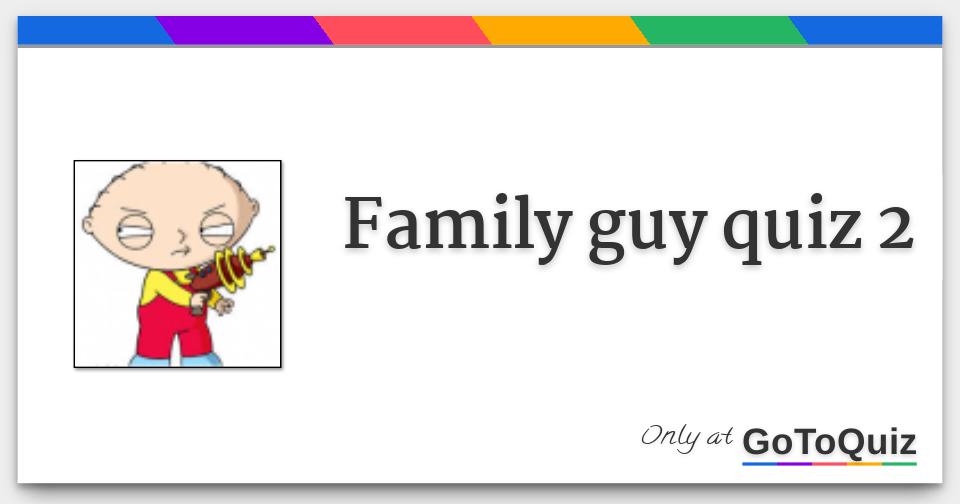 family guy quiz 2