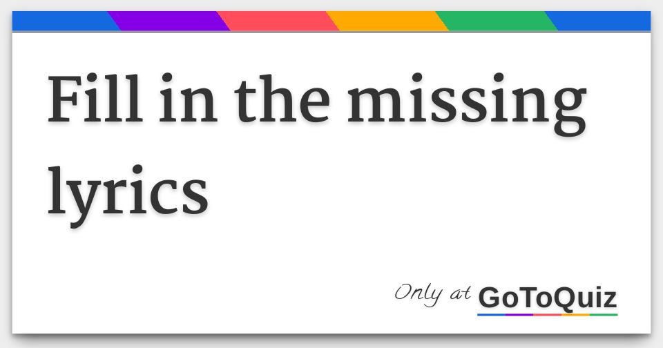 Fill In The Missing Lyrics