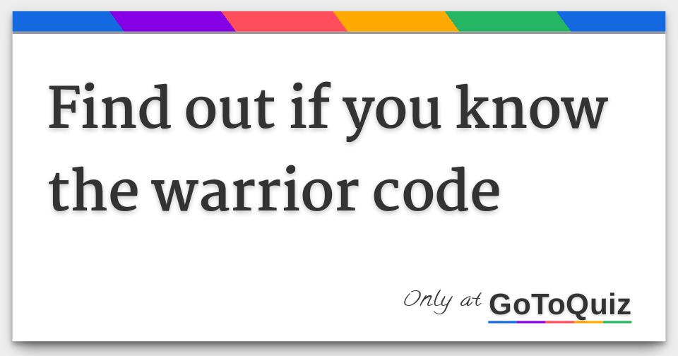 find out if you know the warrior code