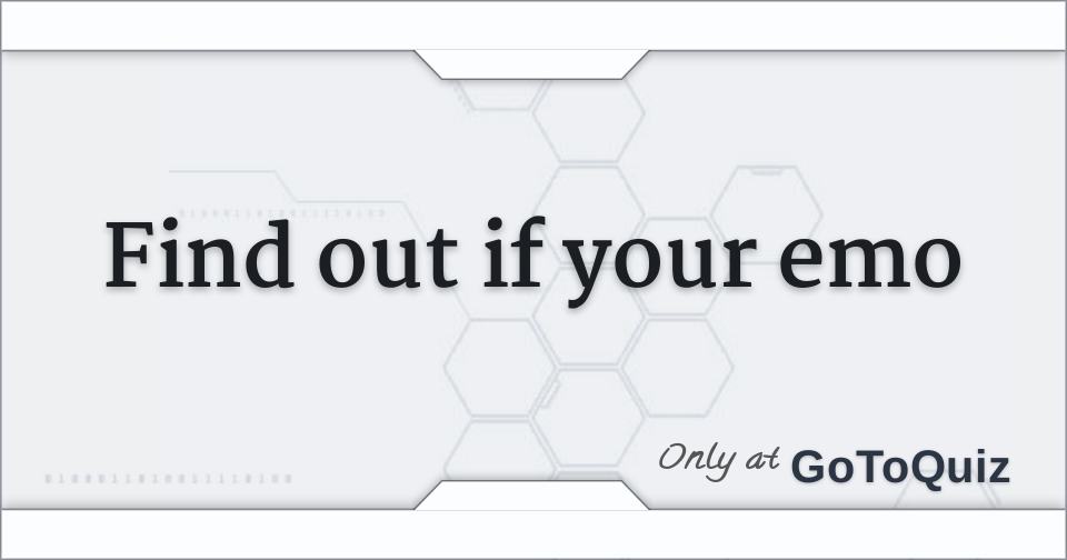 Find out if your emo