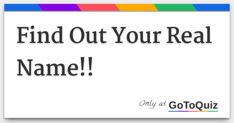 Results: Find Out Your Real Name!!