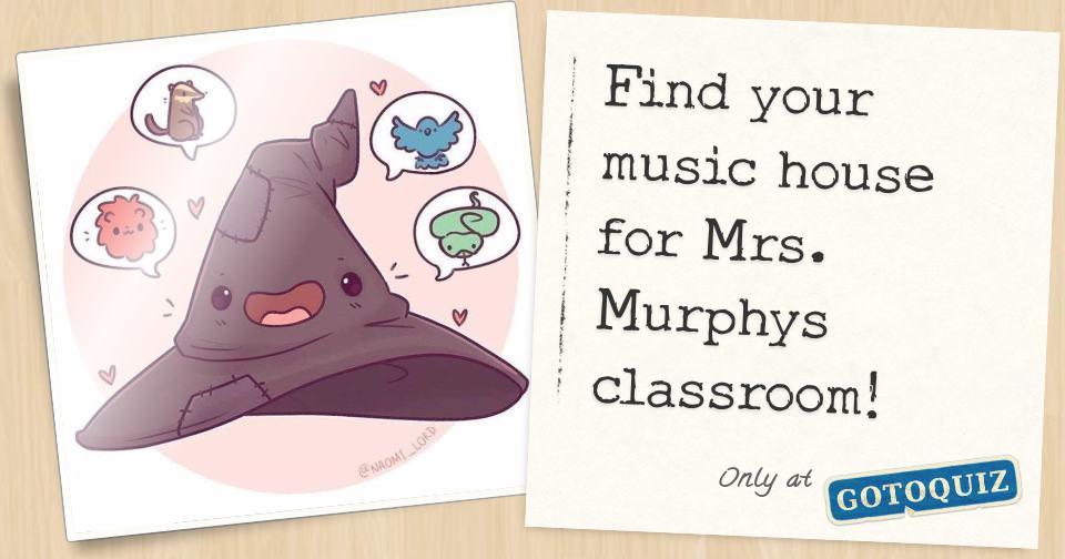 Find your music house for Mrs. Murphys classroom!