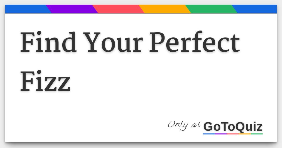 Find Your Perfect Fizz