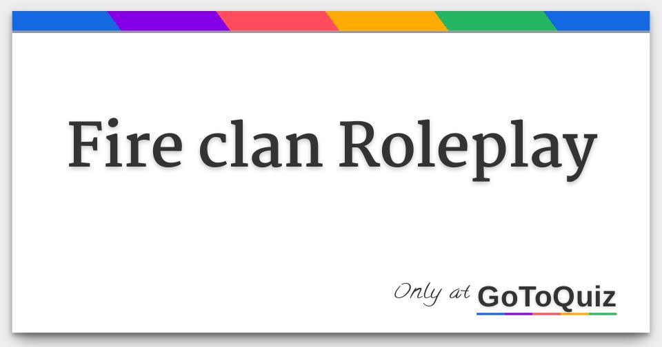 Fire clan Roleplay