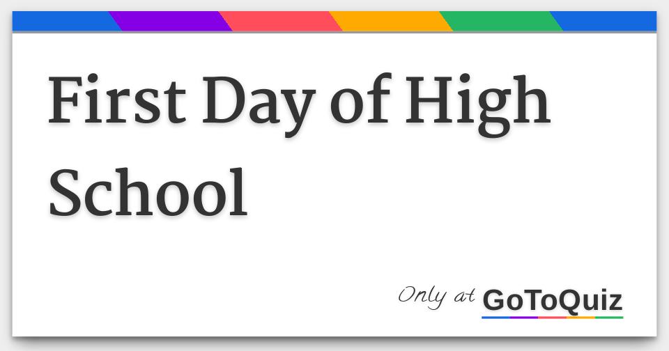 First Day of High School
