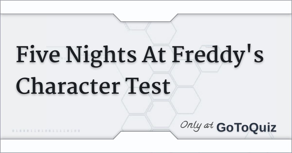 Five Nights At Freddy's Character Test