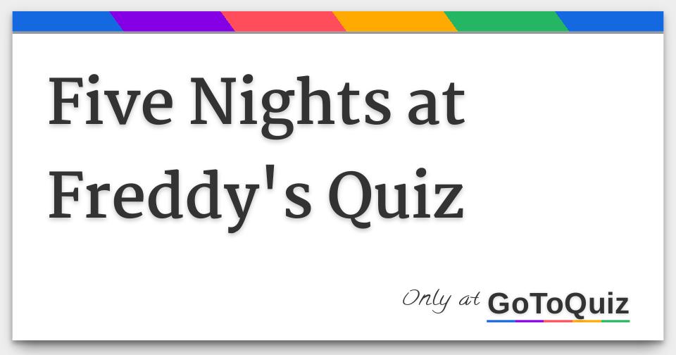 Five Nights at Freddy's Quiz Answers