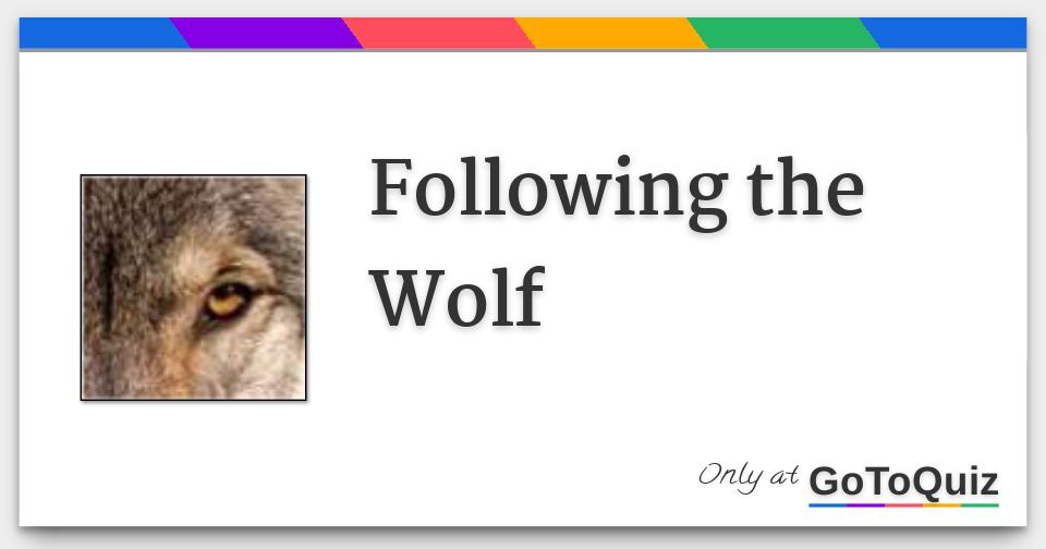 Following the Wolf