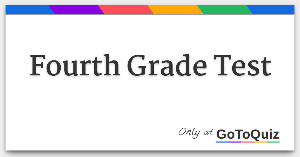 Fourth Grade Test - Will You Pass It?