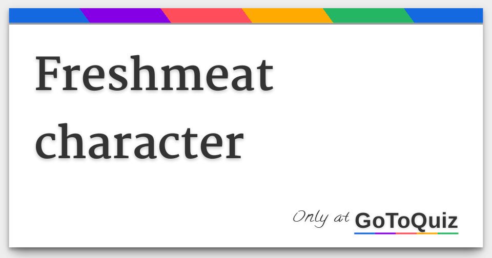 freshmeat character