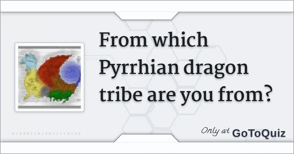 From which Pyrrhian dragon tribe are you from?