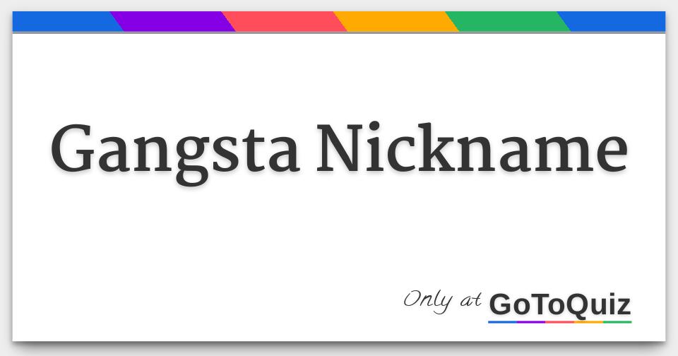 Gangsta Nickname